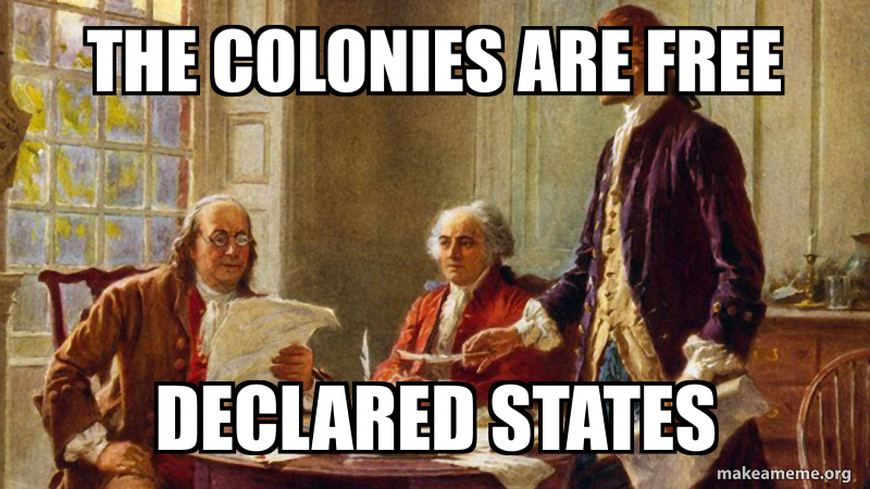 the colonies are free Declared states Meme Generator