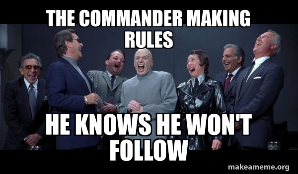 The Commander making rules he knows he won't follow - Dr Evil and ...