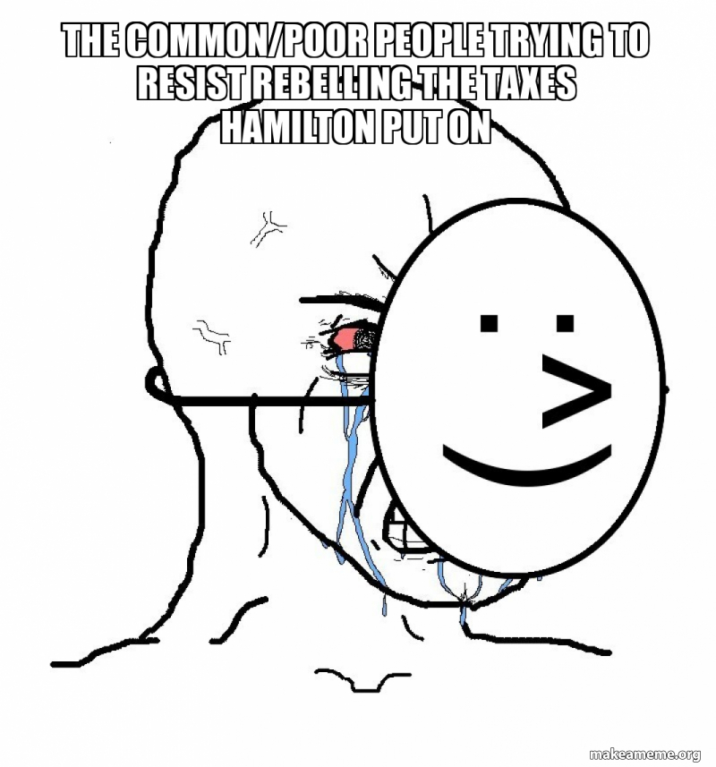 the common/poor people trying to resist rebelling the taxes hamilton ...