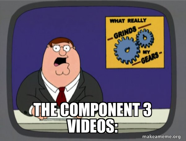the component 3 videos: - What Grinds My Gears (Family Guy) Meme Generator