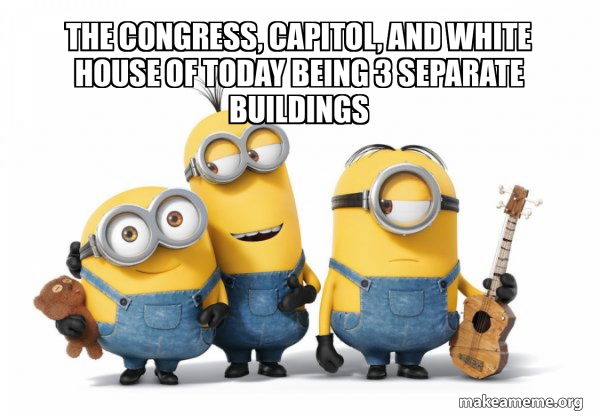 the Congress, capitol, and white house of today being 3 separate ...