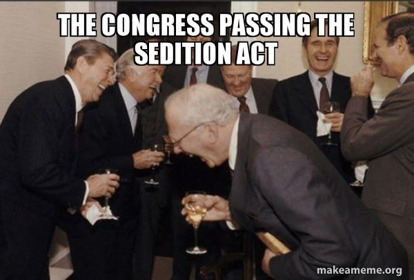 the congress passing the sedition act - Laughing Men in Suits | And ...