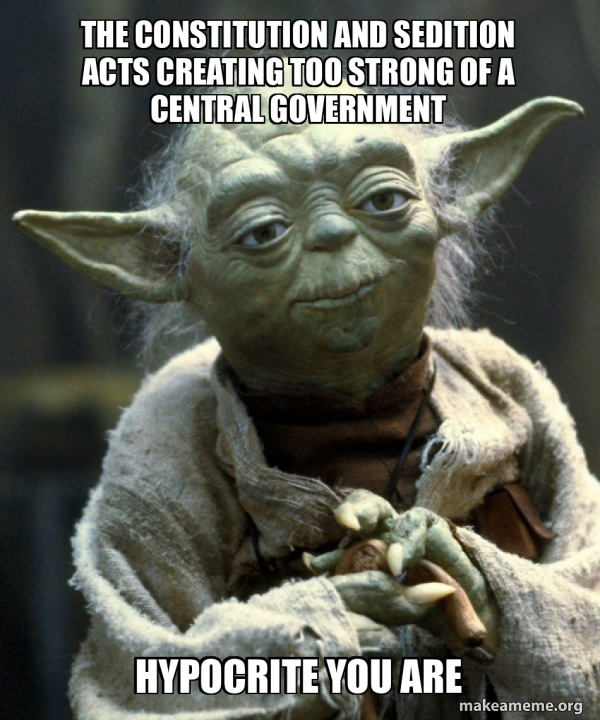 The constitution and sedition acts creating too strong of a central ...