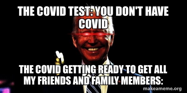 The covid test: You don't have covid The covid getting ready to get all ...
