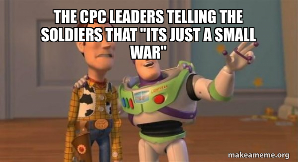 the cpc leaders telling the soldiers that "ITS JUST A SMALL WAR" - Buzz ...