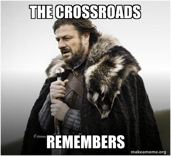 The Crossroads remembers - Brace Yourself - Game of Thrones Meme Meme ...