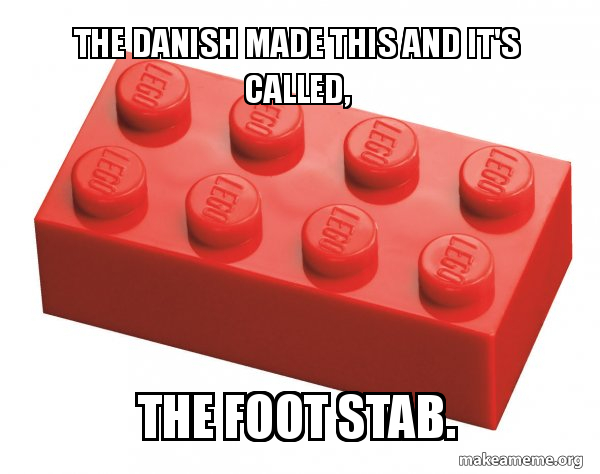 The Danish made this and it's called, The Foot Stab. - Lego meme Meme ...