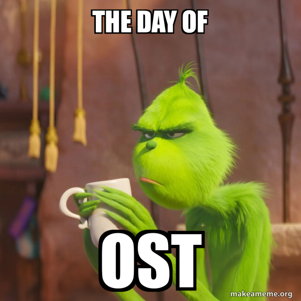 the day of OST - Grinch Meme Generator