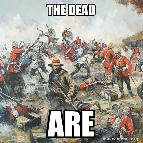 the dead are Meme Generator