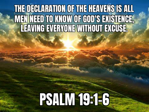 The declaration of the heavens is all men need to know of god's ...