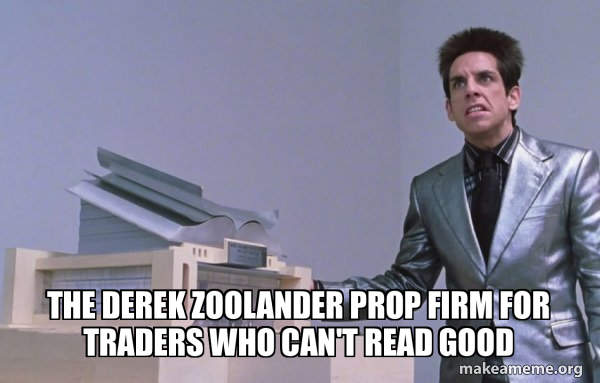 THE DEREK ZOOLANDER PROP FIRM FOR TRADERS WHO CAN'T READ GOOD - Center ...