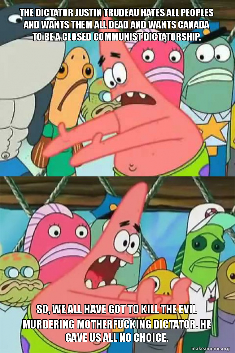 THE DICTATOR JUSTIN TRUDEAU HATES ALL PEOPLES AND WANTS THEM ALL DEAD ...