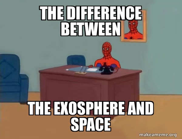 the difference between the exosphere and space - Spiderman Meme Generator