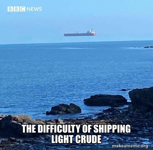 the DIFFICULTY of shipping light crude Meme Generator