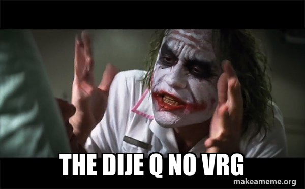 the dije q no vrg - Everyone Loses Their Minds (Joker Mind Loss) Meme ...