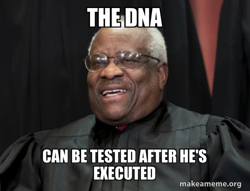 the dna can be tested after he's executed Meme Generator