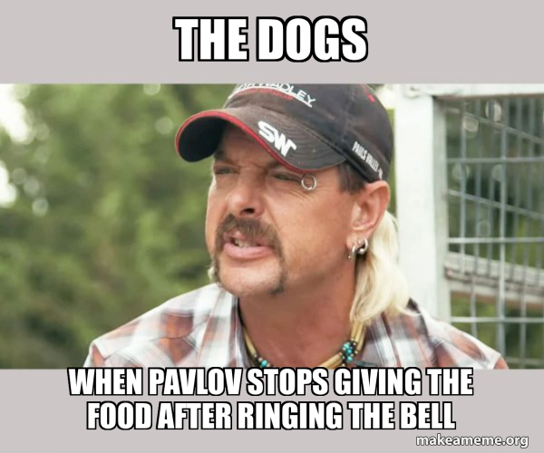 The Dogs When Pavlov Stops Giving The Food After Ringing The Bell - Joe ...