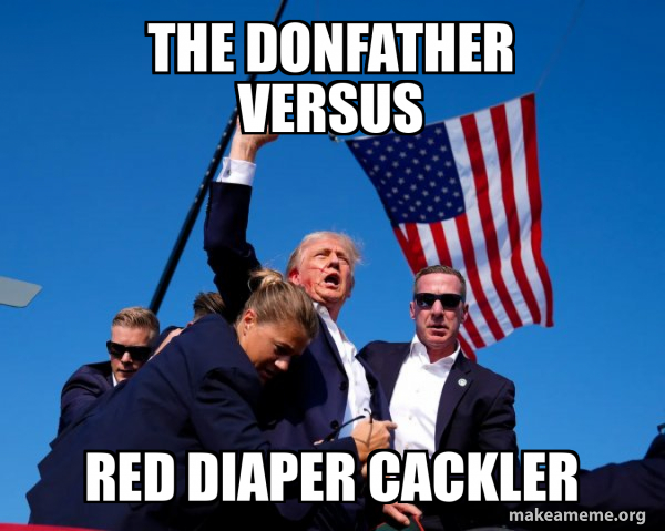 the donfather versus red diaper cackler - Trump Fist Meme Generator