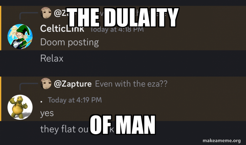 The dulaity Of man Meme Generator