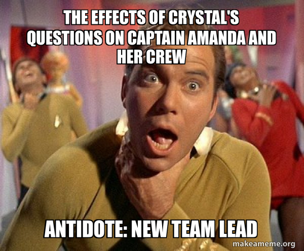 The effects of Crystal's questions on Captain Amanda and her crew ...