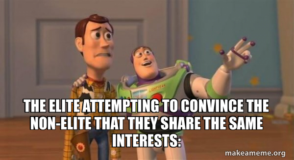 The elite attempting to convince the non-elite that they share the same ...