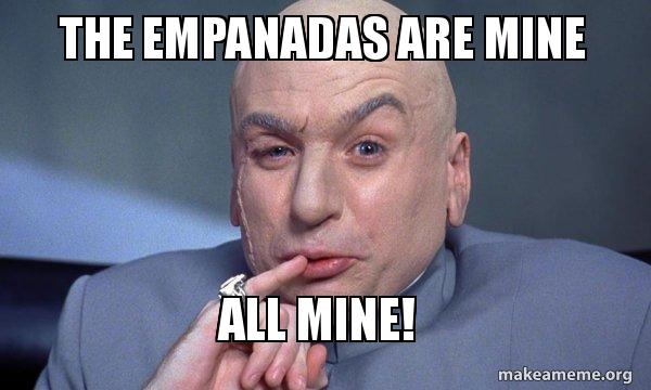 Empanada Memes Meme Creator Funny Empanadas Meme Generator At