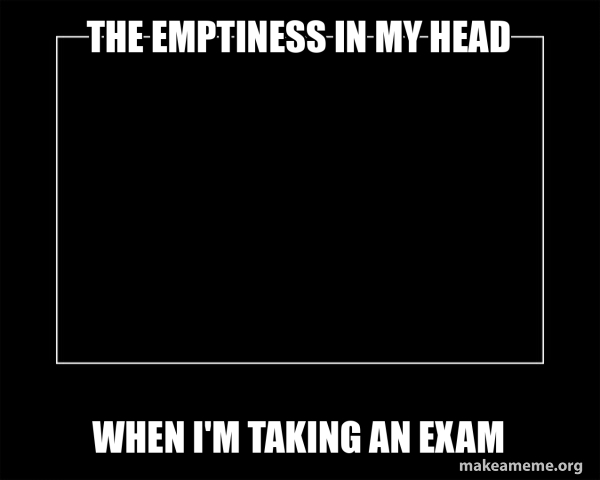 The emptiness in my head when I'm taking an exam - Motivational Meme ...
