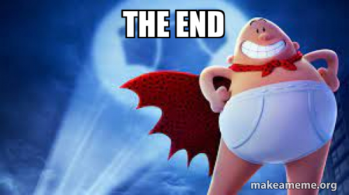 THE END Meme Generator