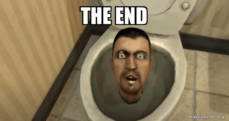 The end - p Meme Generator