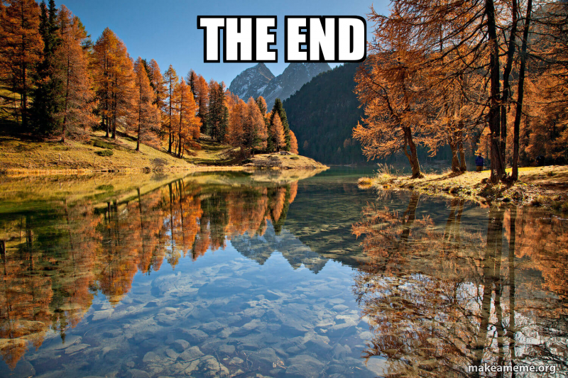 THE END Meme Generator