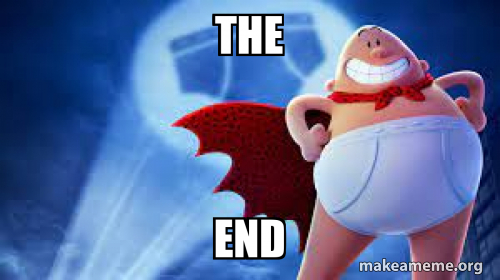 THE END Meme Generator
