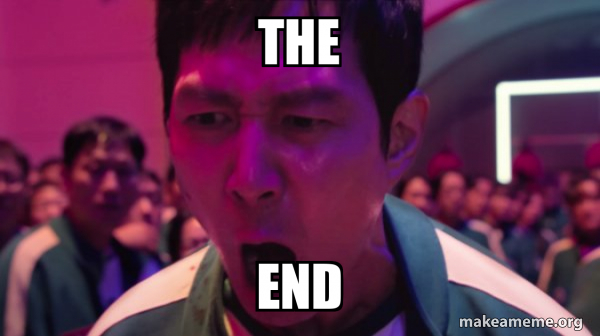 The End - I've Played These Games Before Meme Generator