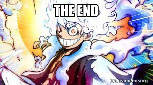 THE END Meme Generator