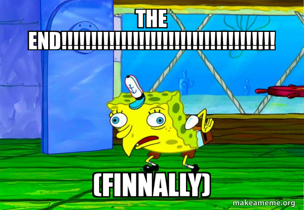 THE END!!!!!!!!!!!!!!!!!!!!!!!!!!!!!!!!!!!! (finnally) - Mocking ...