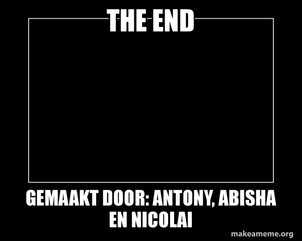 The end gemaakt door: Antony, Abisha en Nicolai - Motivational Meme ...