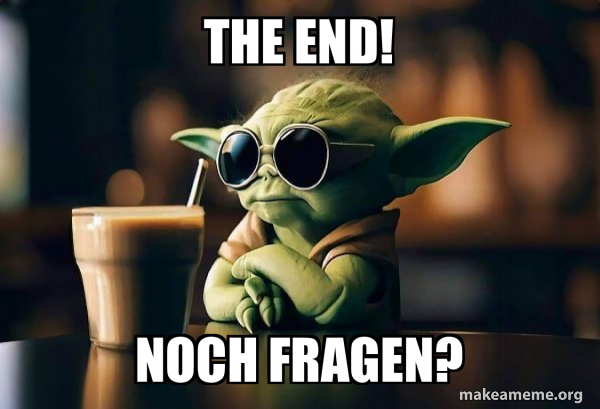 THE END! Noch Fragen? - Cool Yoda (Sunglasses) Meme Generator