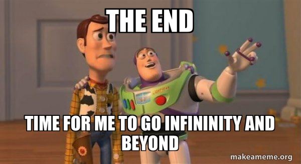 THE END TIME FOR ME TO GO INFININITY AND BEYOND - Buzz and Woody (Toy ...