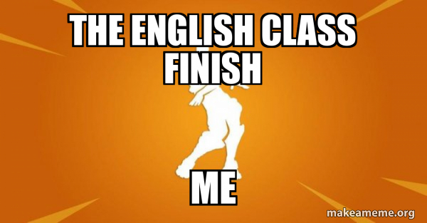 the english class finish me - Orange Justice Meme Generator