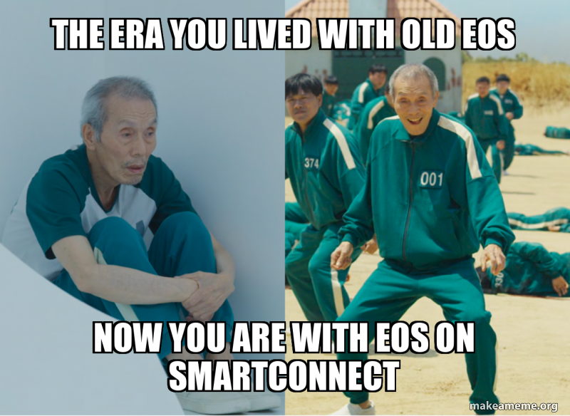 The Era you lived with old Eos Now you are with EOS on smartconnect ...