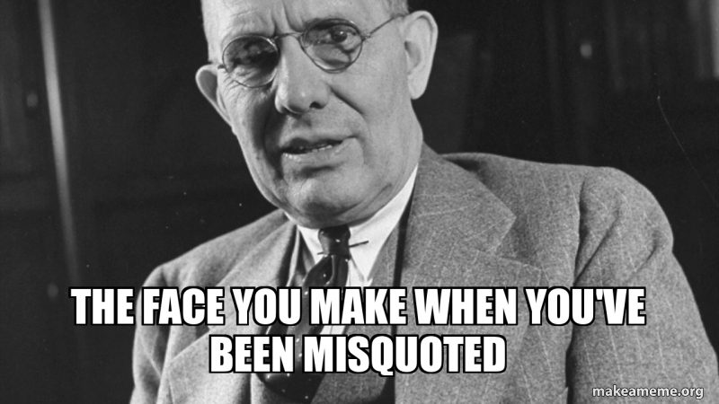 the face you make when you've been misquoted Meme Generator