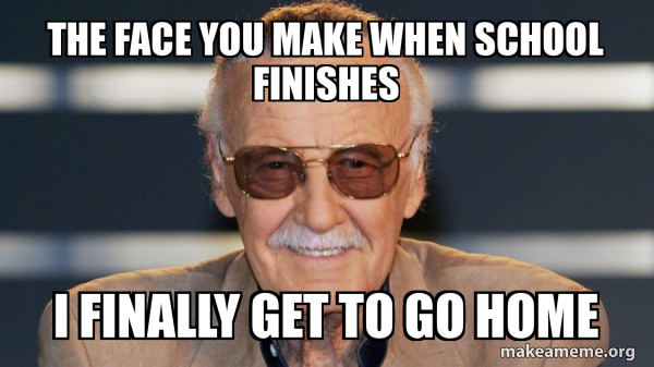 The face you make when school finishes I finally get to go home - Stan ...