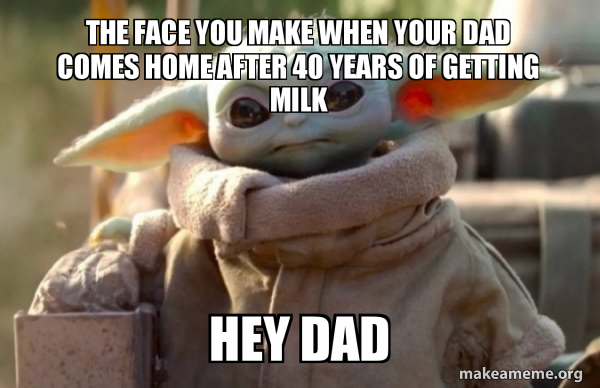 Dad Face Memes The Face My Dad Makes When I Say Meme Skeptical Baby