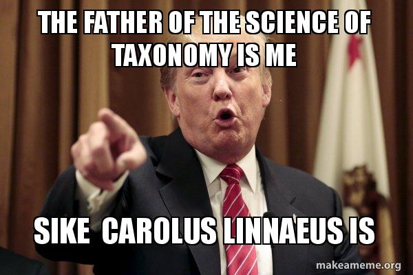 The Father of the Science of Taxonomy is me Sike Carolus Linnaeus is ...