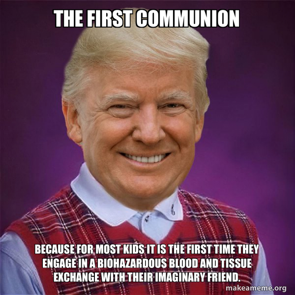 the first communion Because for most kids it is the first time they ...