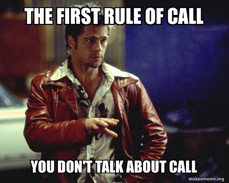 The first rule of call You don't talk about call Meme Generator