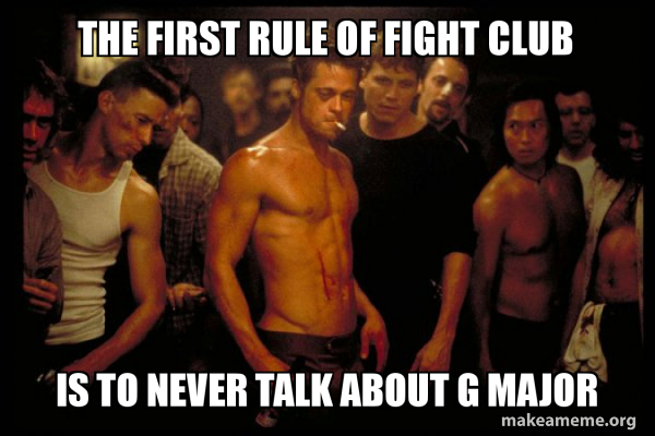 The first rule of fight club Is to never talk about G Major - Fight ...