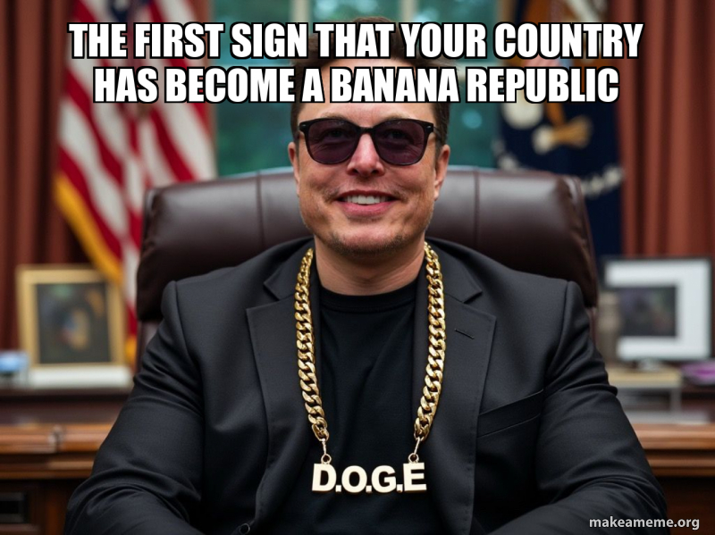 The first sign that your country has become a banana republic Meme ...