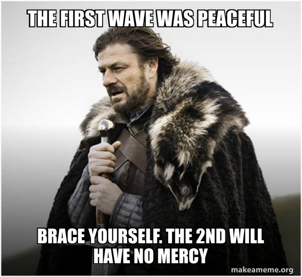 the first wave was peaceful Brace Yourself. The 2nd will have no mercy ...