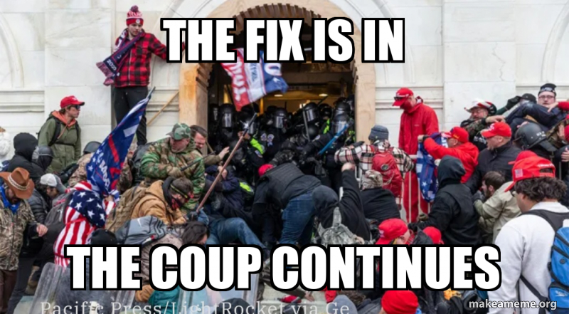 The fix is in The coup continues Meme Generator