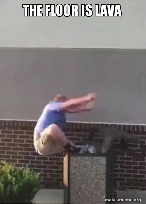 The floor is lava Meme Generator
